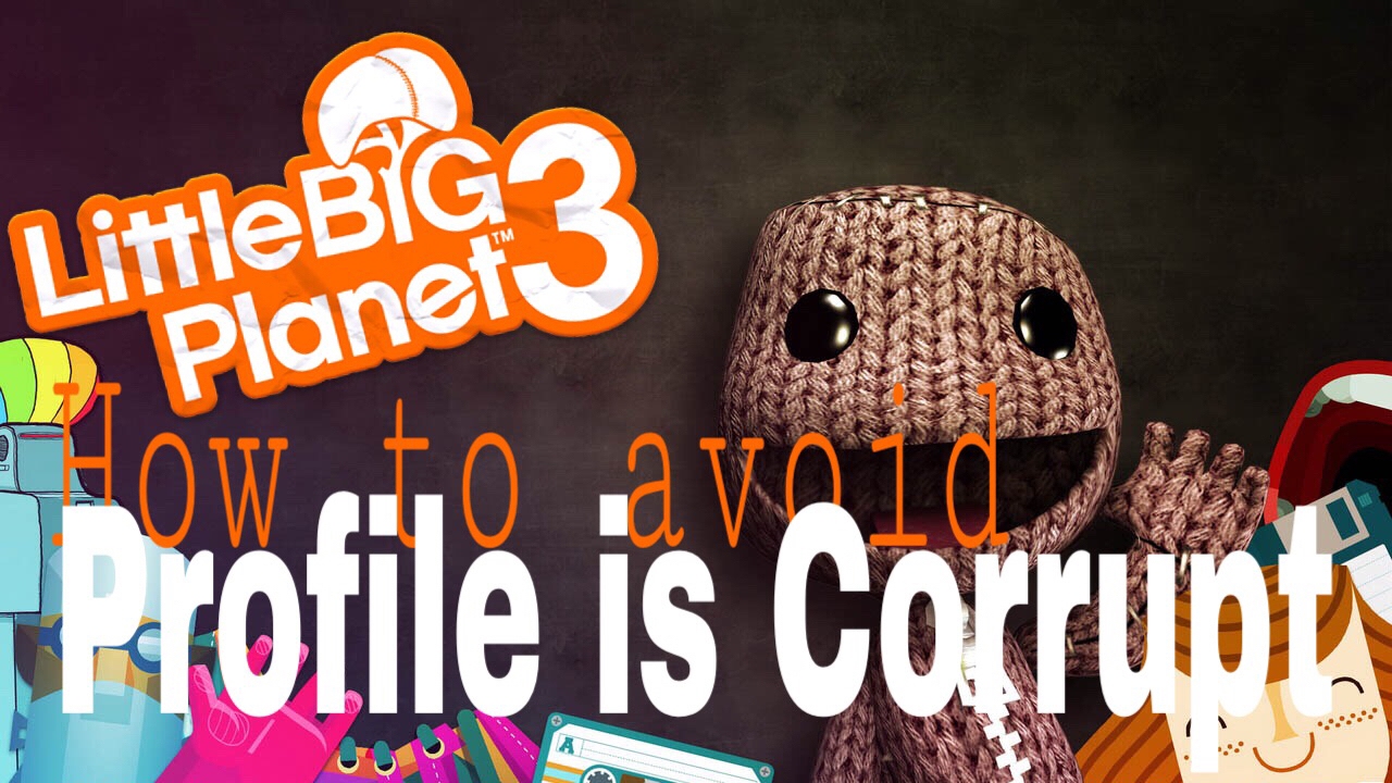 LittleBigArt Studio - How to avoid profile corrupt in LittleBigPlanet 3 ...