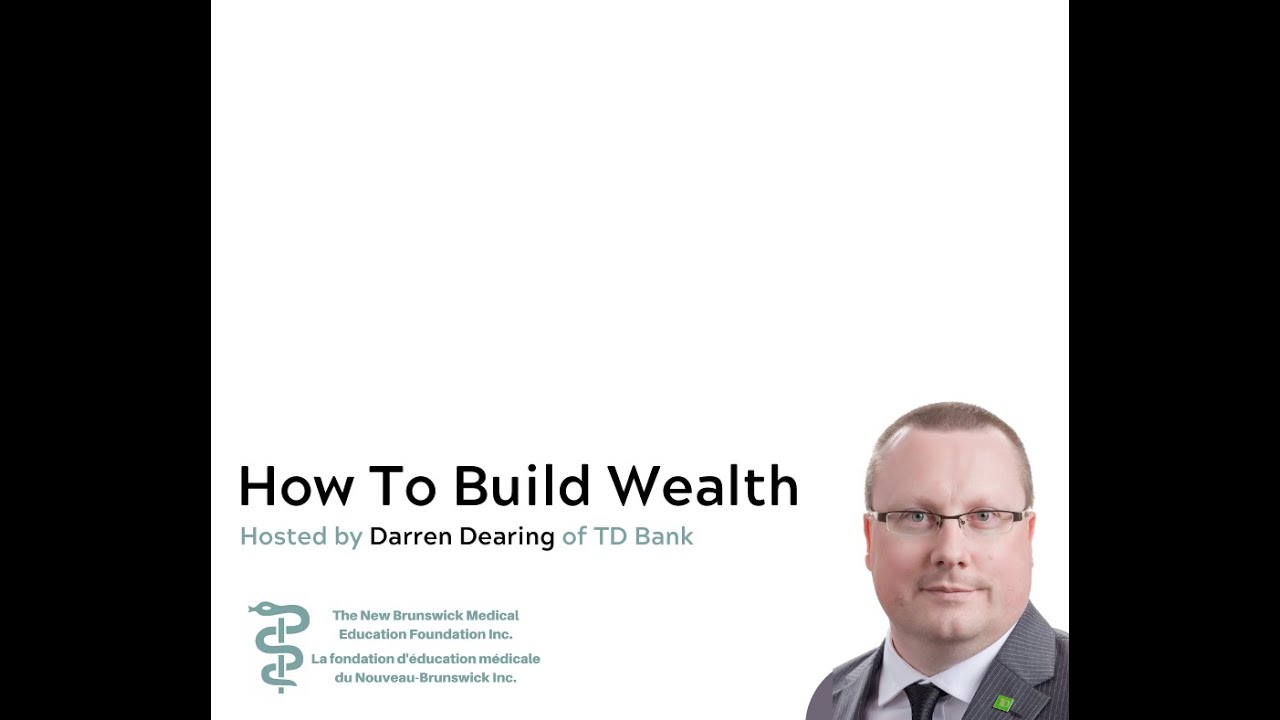 How To Build Wealth - Presented by Darren Dearing of TD Bank in ...