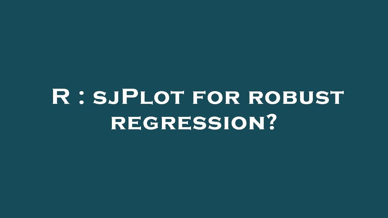 R : sjPlot for robust regression? - YouTube