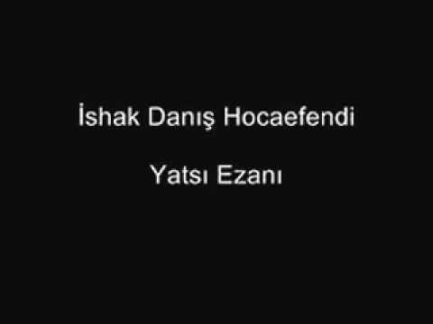 İshak danış Yatsı Ezanı