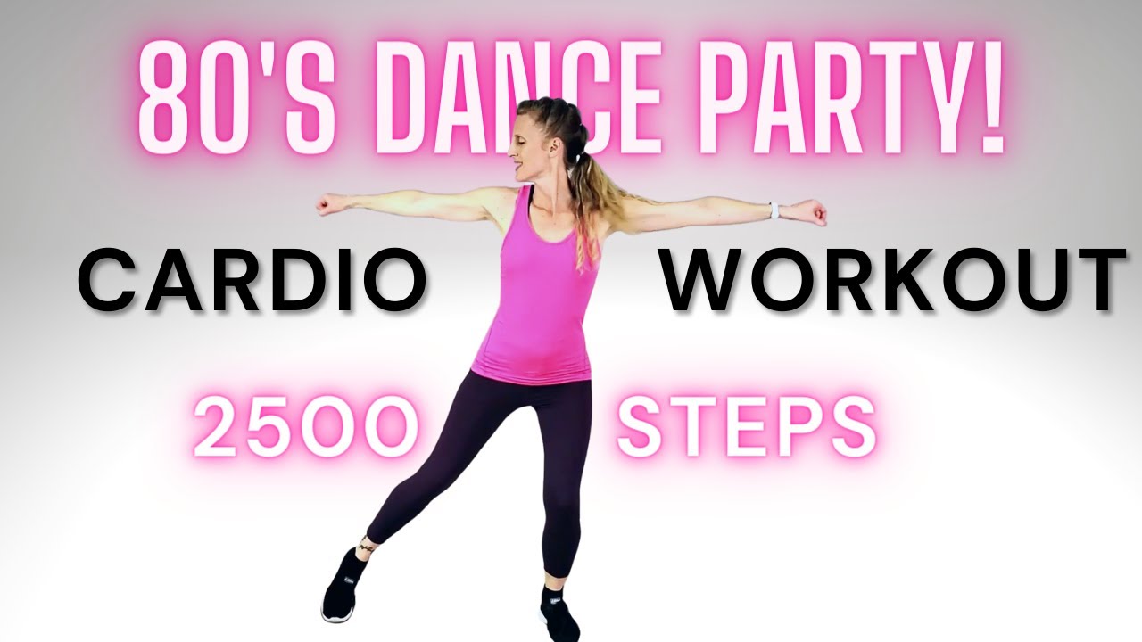 Super Fun 80s Dance Party (At Home Cardio Workout) 2500 Steps 🔥Burn ...