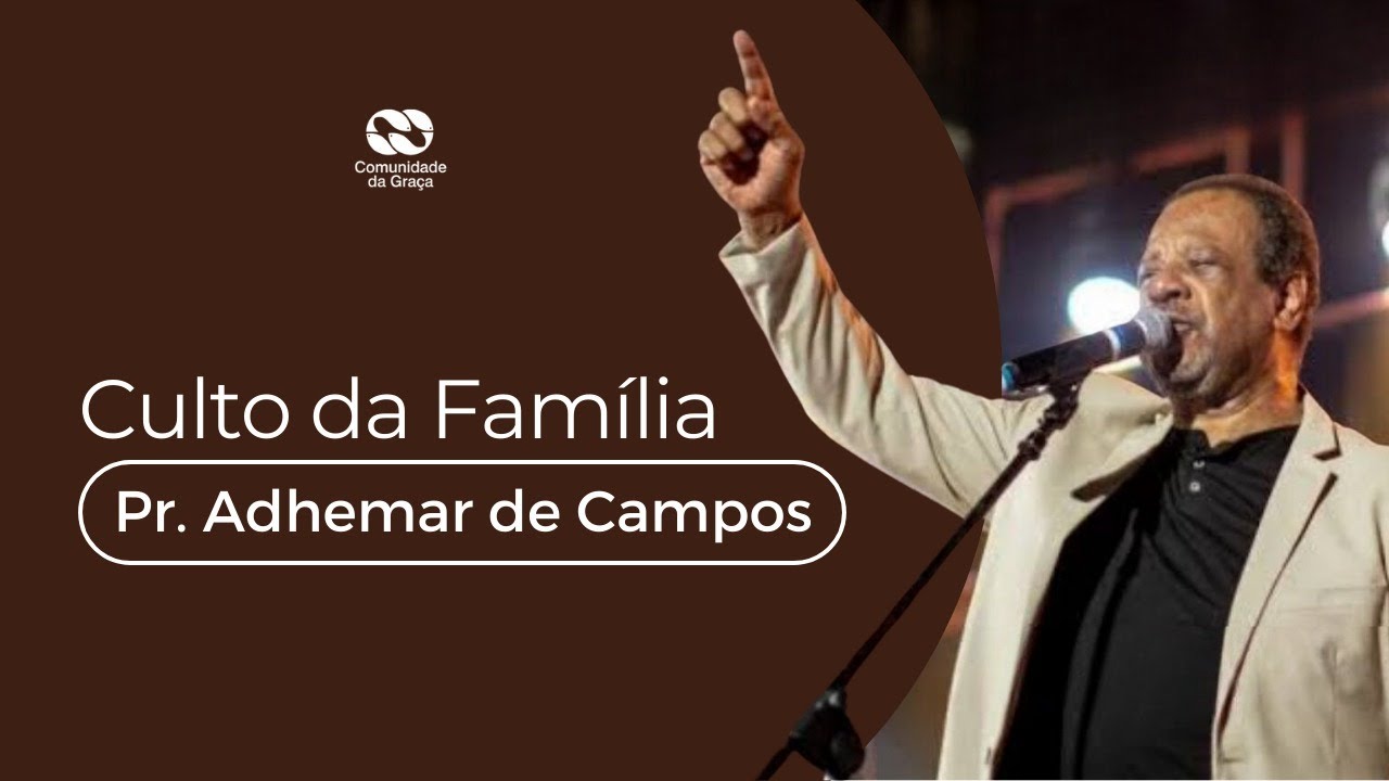 CULTO DA FAMÍLIA | Pr. Adhemar de Campos | 03.09.2023 - YouTube