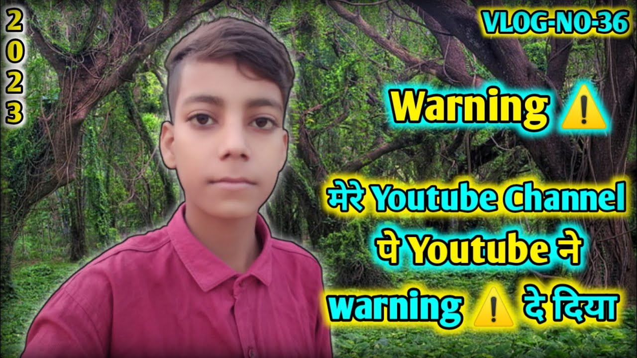 warning ⚠️ || मेरे youtube channel पे youtube ने warning दे दिया ...