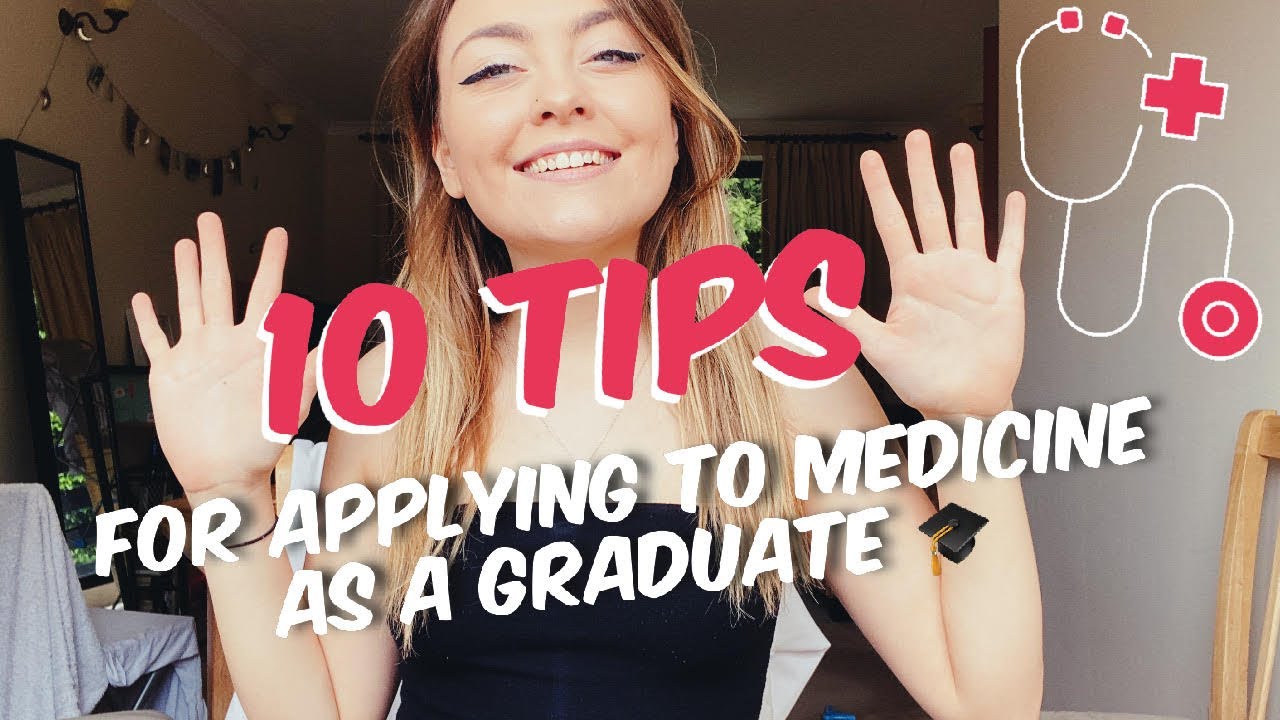 10 Tips for Applying to Medicine as a Graduate - YouTube