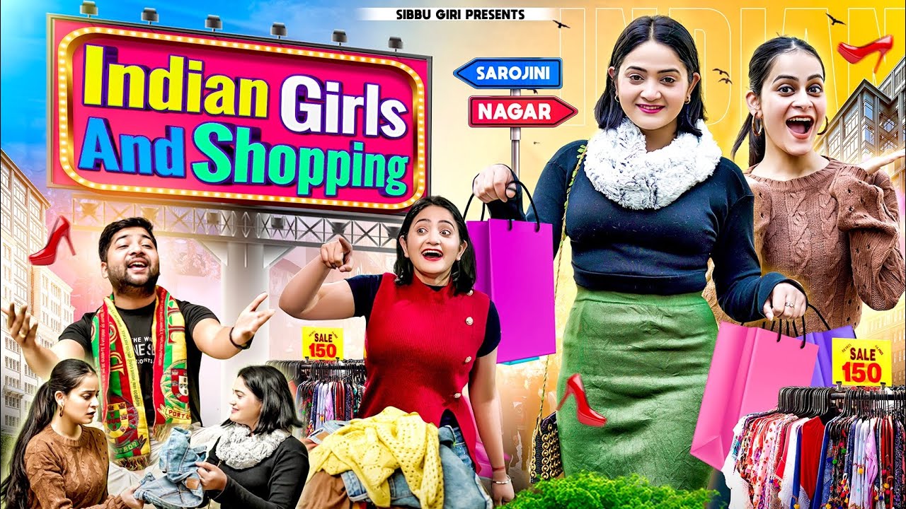 INDIAN GIRLS AND SHOPPING || Sibbu Giri || Aashish Bhardwaj - YouTube