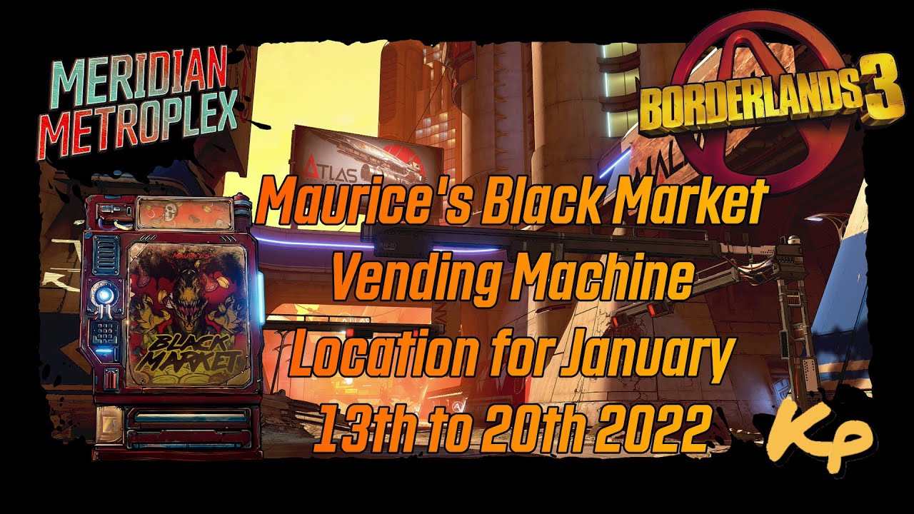 Borderlands 3 - Maurice's Black Market Vending Machine Location for ...