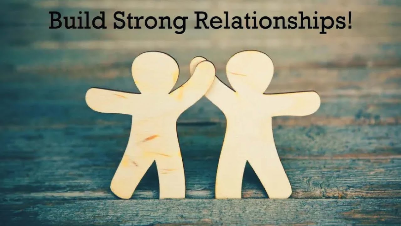 How to Build Strong Relationships | Tips for Lasting Connections ...