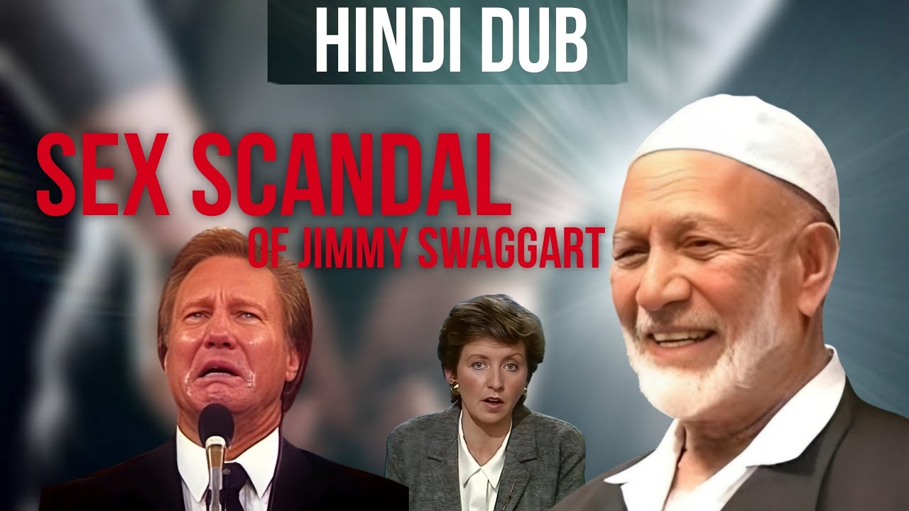 हिंदी DUB |SHEIKH AHMED DEEDAT COMMENTS ON JIMMY SWAGGART SEX SCANDAL ...