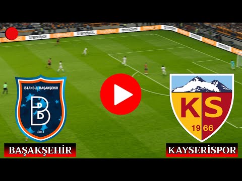 🔴 Başakşehir Kayserispor Maçı Karşılaşma İzle 📺 Trendyol Süper Lig - 2025 Maçı Özet ✅ efootball 21