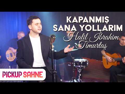 Kapanmış Sana Yollarım - Halil İbrahim Timurtaş