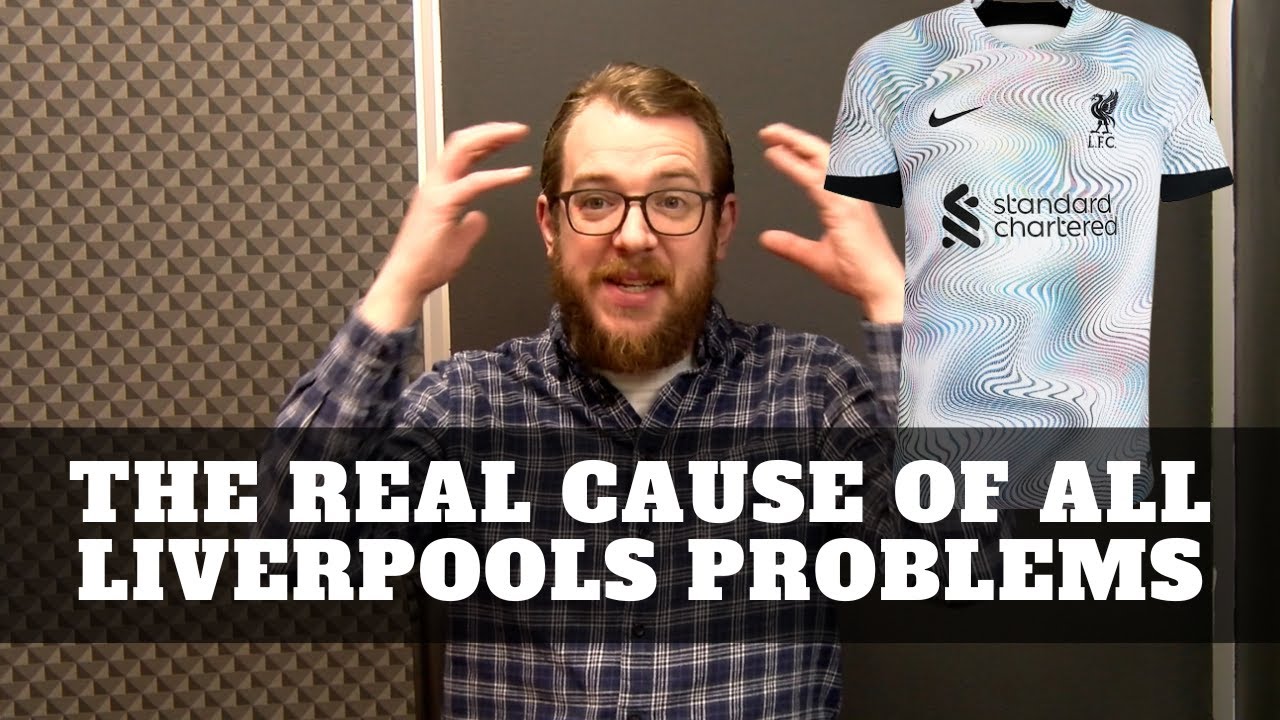 The Real Cause of all Liverpool's Problems - YouTube