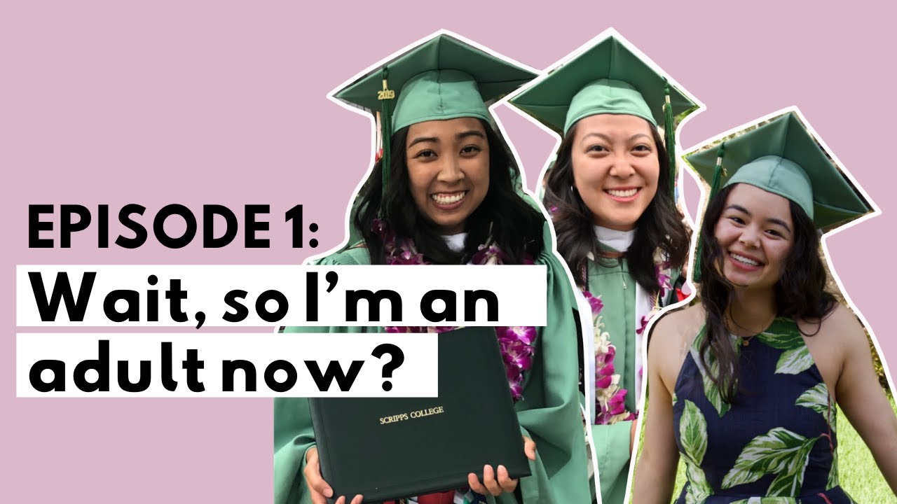 Episode 1: Wait, So I'm an Adult Now? - YouTube