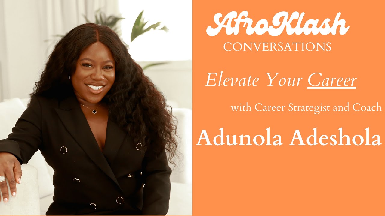 Elevate Your Career with Adunola Adeshola | AfroKlash Conversations ...