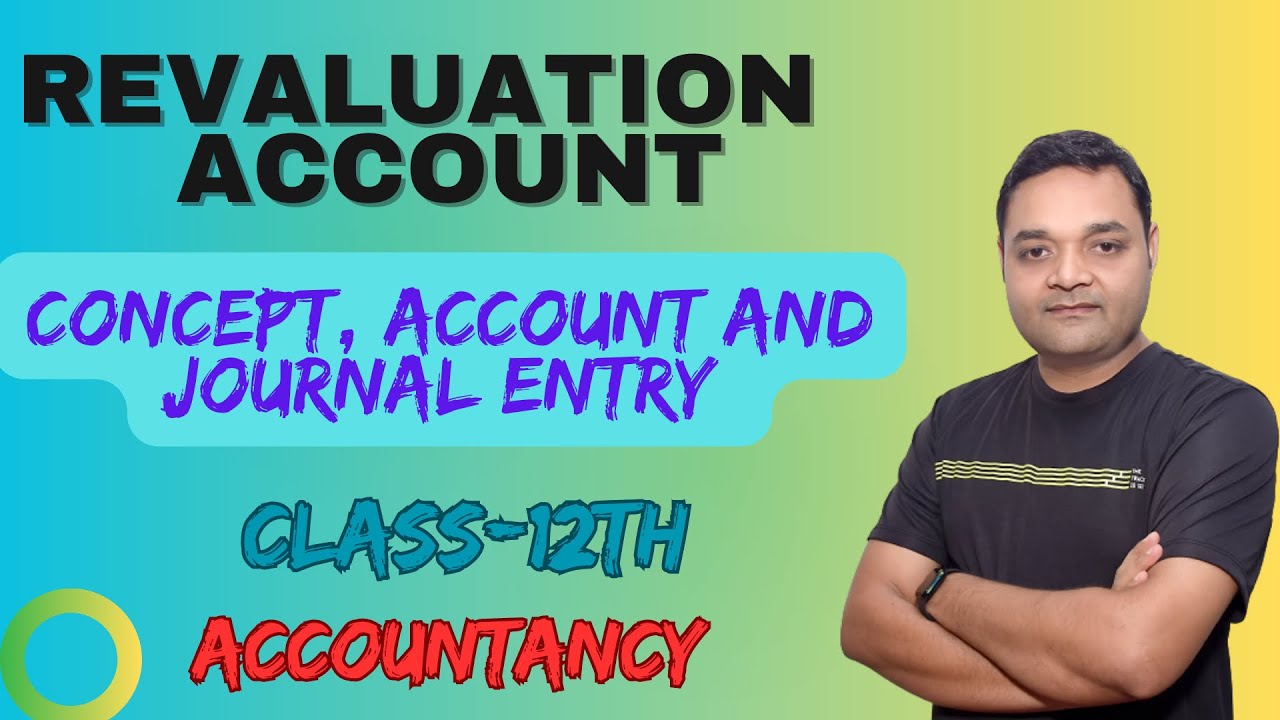 Revaluation Account (Need, Concept and Journal Entries and revaluation ...