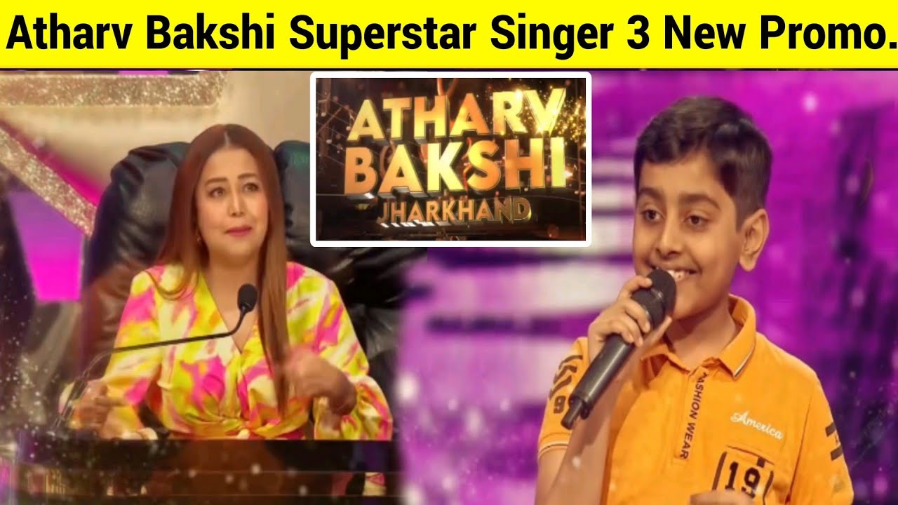 Atharv Bakshi New Audition Promo Superstar Singer 3/Superstar Singer ...