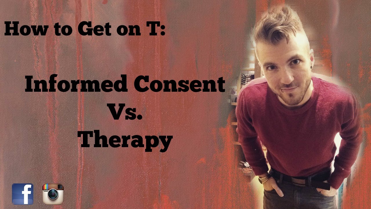 How to get on Testosterone- Informed Consent & Therapy - YouTube