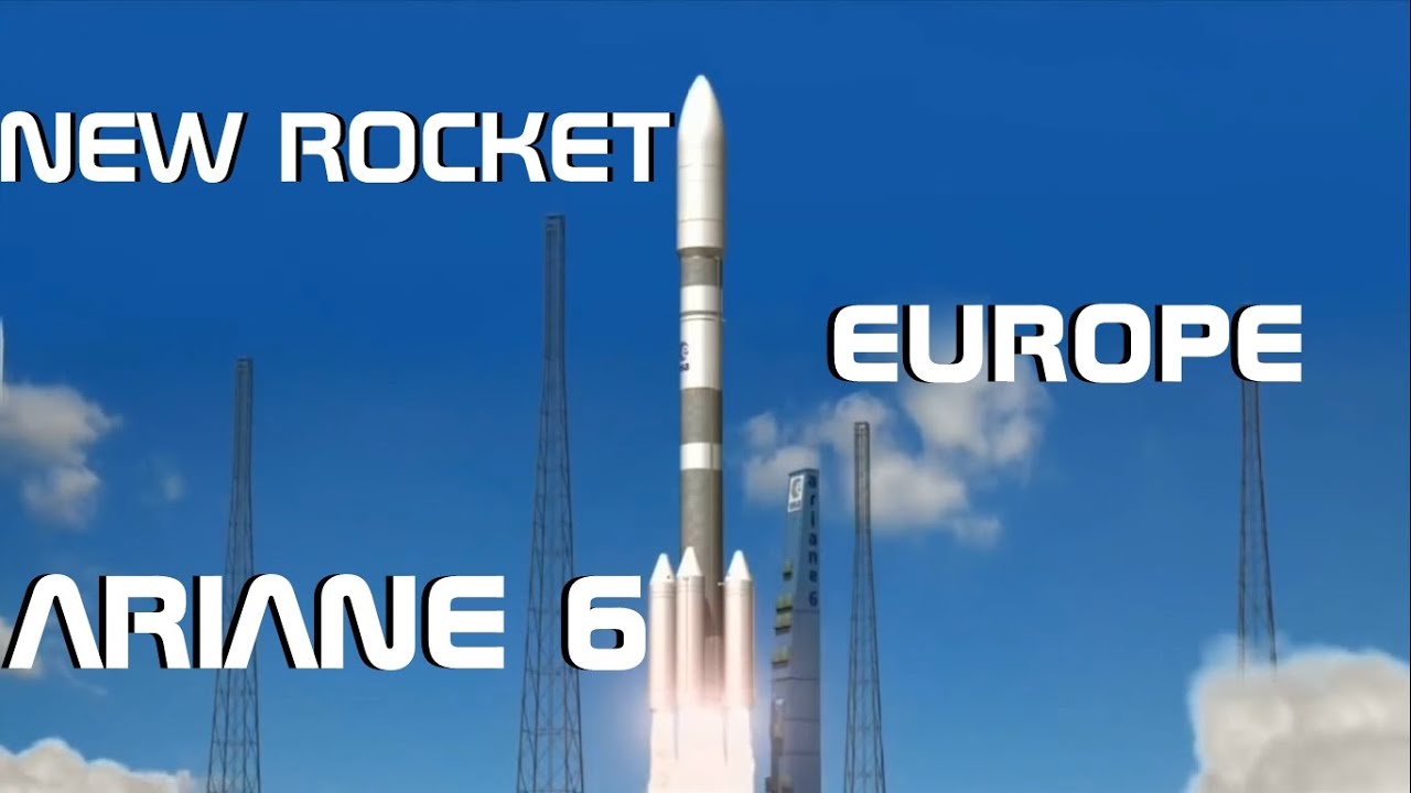 New Rocket for Europe | Ariane 6 - YouTube