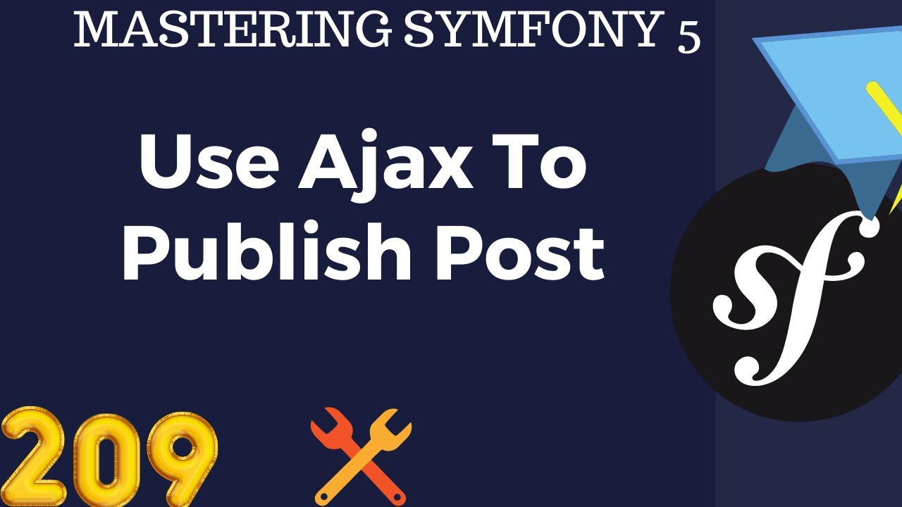 209 Symfony 5 Course Arabic Use Ajax To Publish Posts With Photo