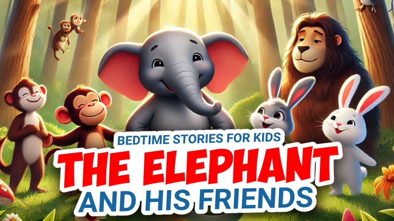 The Elephant 🐘 and His Friends | Inspirational Bedtime Stories for Kids ...