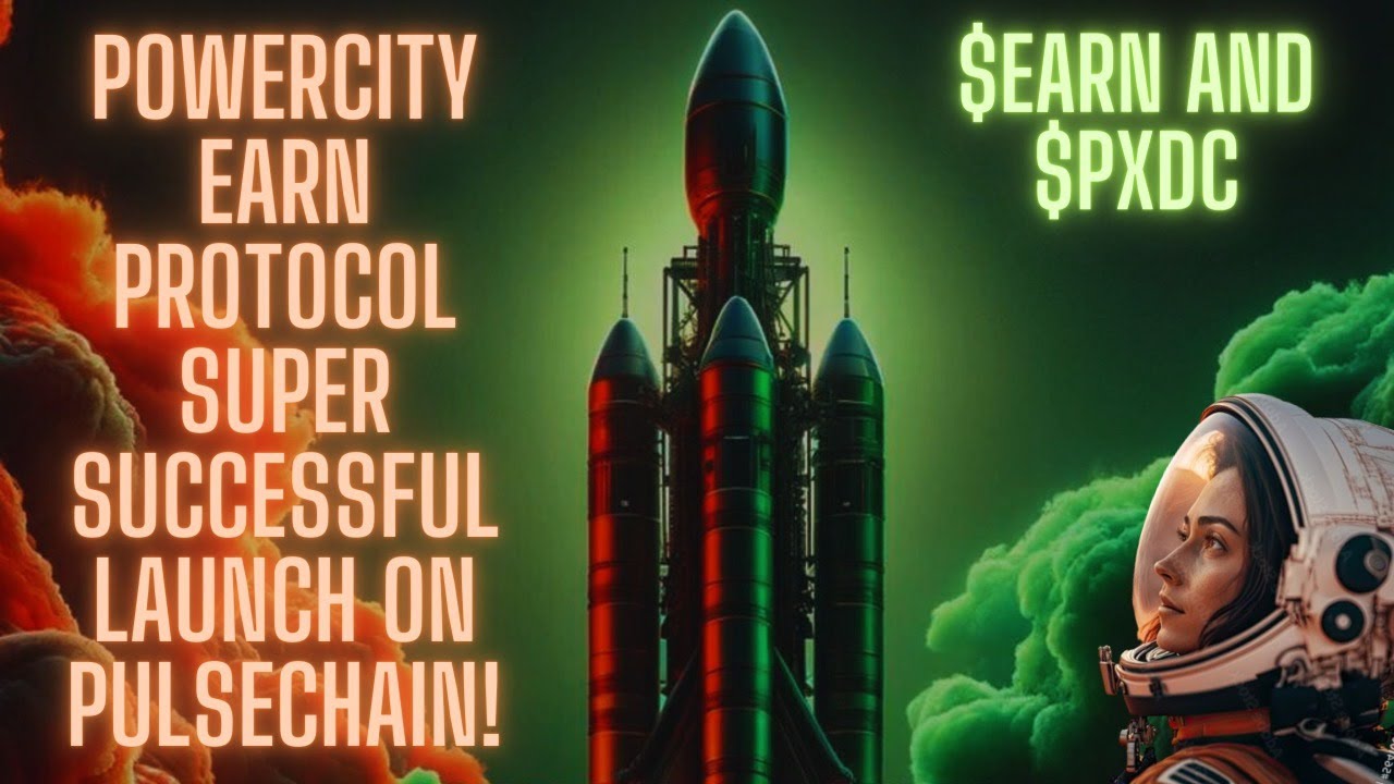PowerCity EARN Protocol Super Successful Launch On Pulsechain! $EARN ...