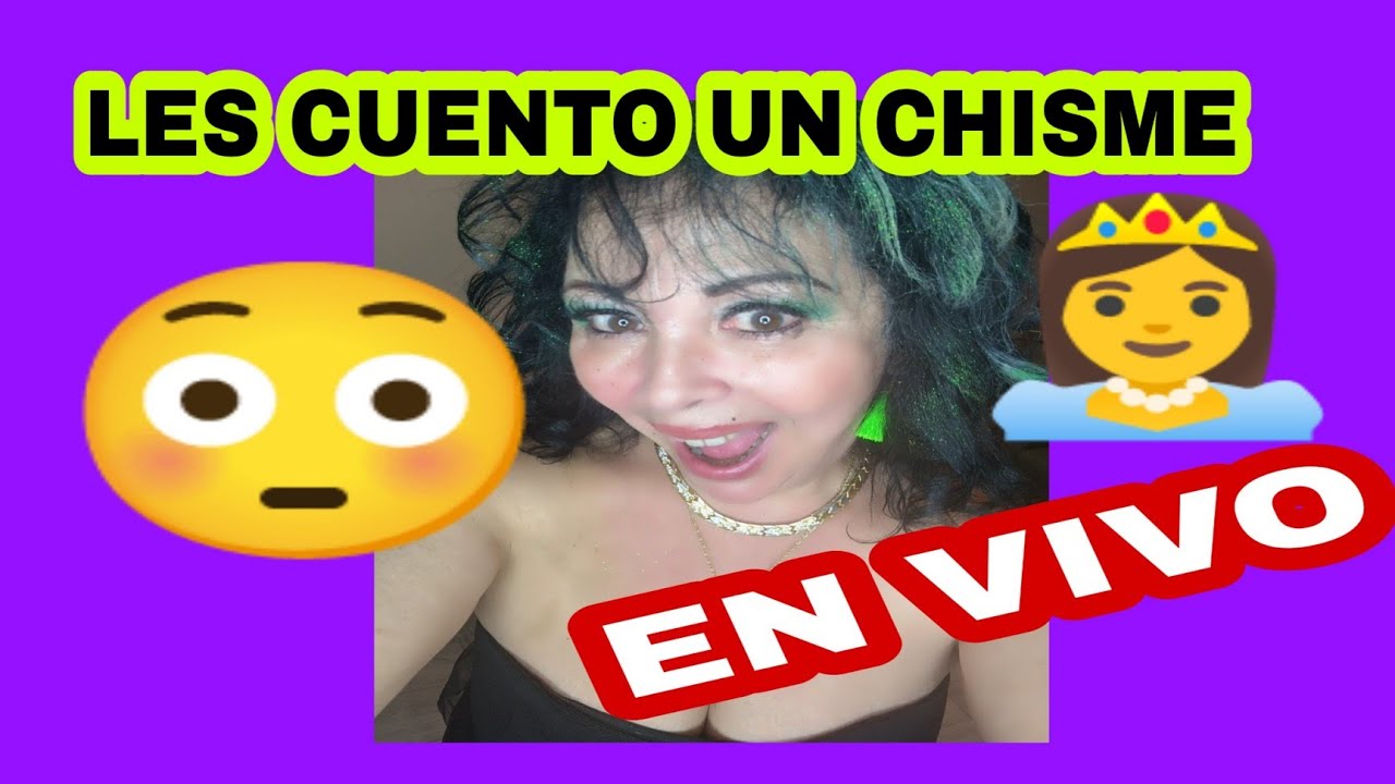 LES CUENTO UN CHISME CALIENTE DE LA HEGUY .LA REYNA - YouTube