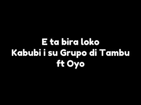 E ta bira loko - Kabubi i su grupo di Tambu ft Oyo