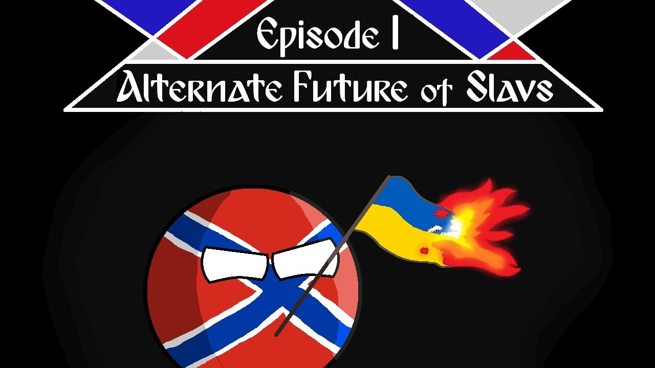 Alternate Future of Slavs - Episode 1 | Ukraine's Complications - YouTube