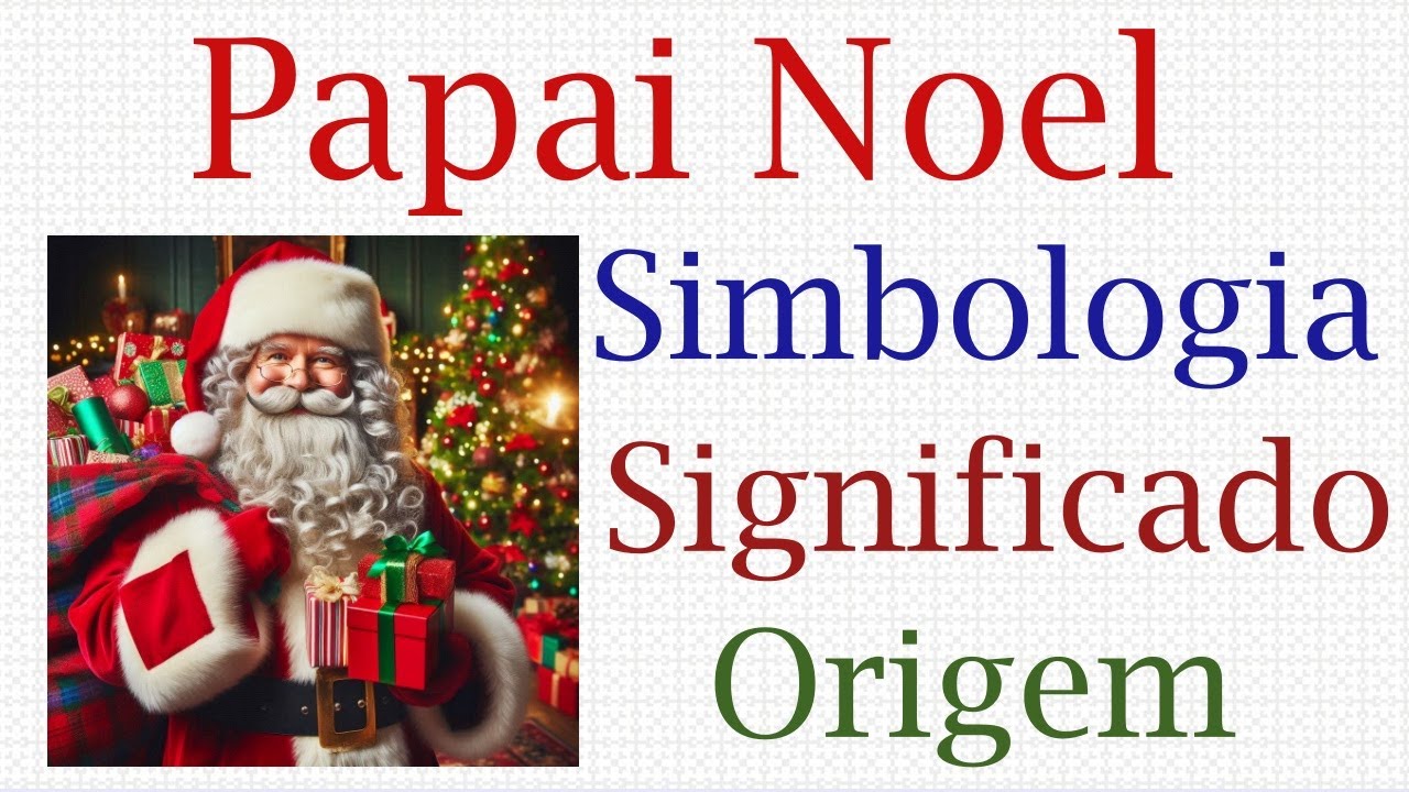 O Papai Noel Conheça a Simbologia, Origem e Significado deste símbolo ...