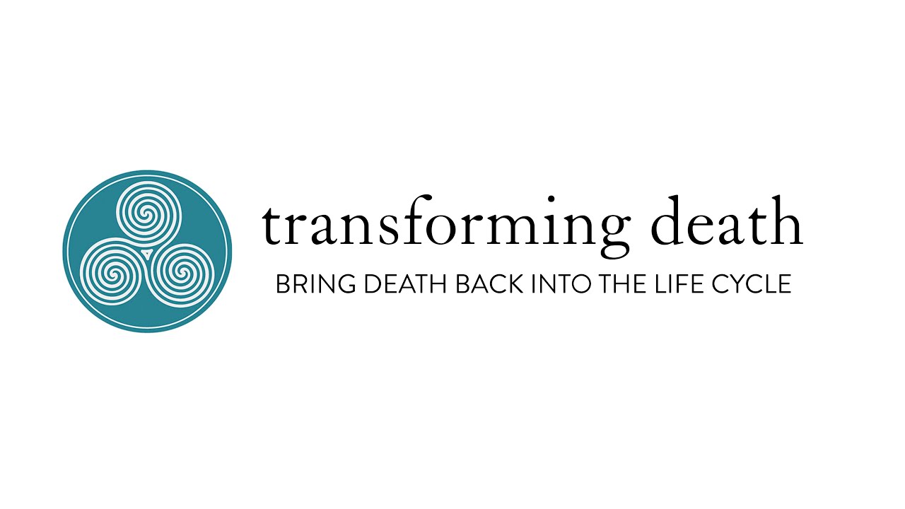 Transforming Death - Bring Death Back into the Cycle of Life - YouTube