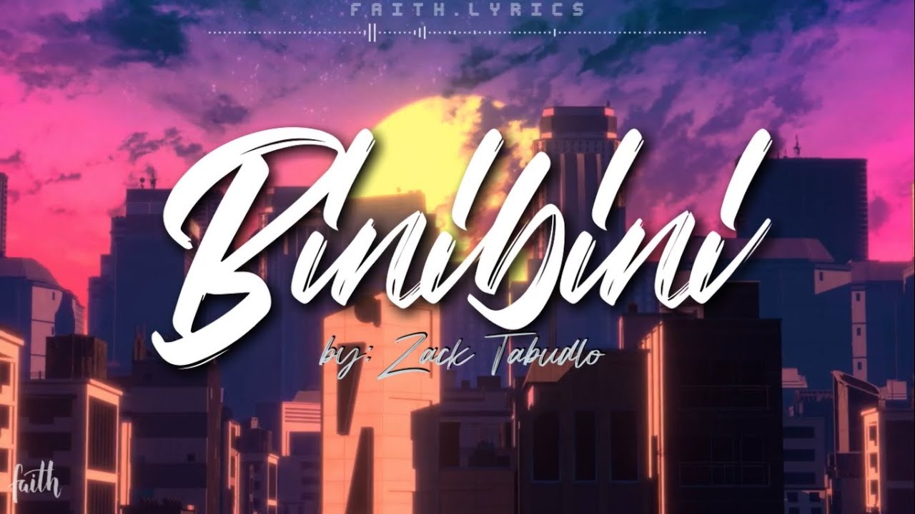 BINIBINI (Lyric Video) by: Zack Tabudlo - YouTube