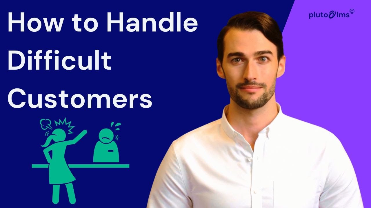 How to Handle Difficult Customers [Pluto LMS Content] - YouTube