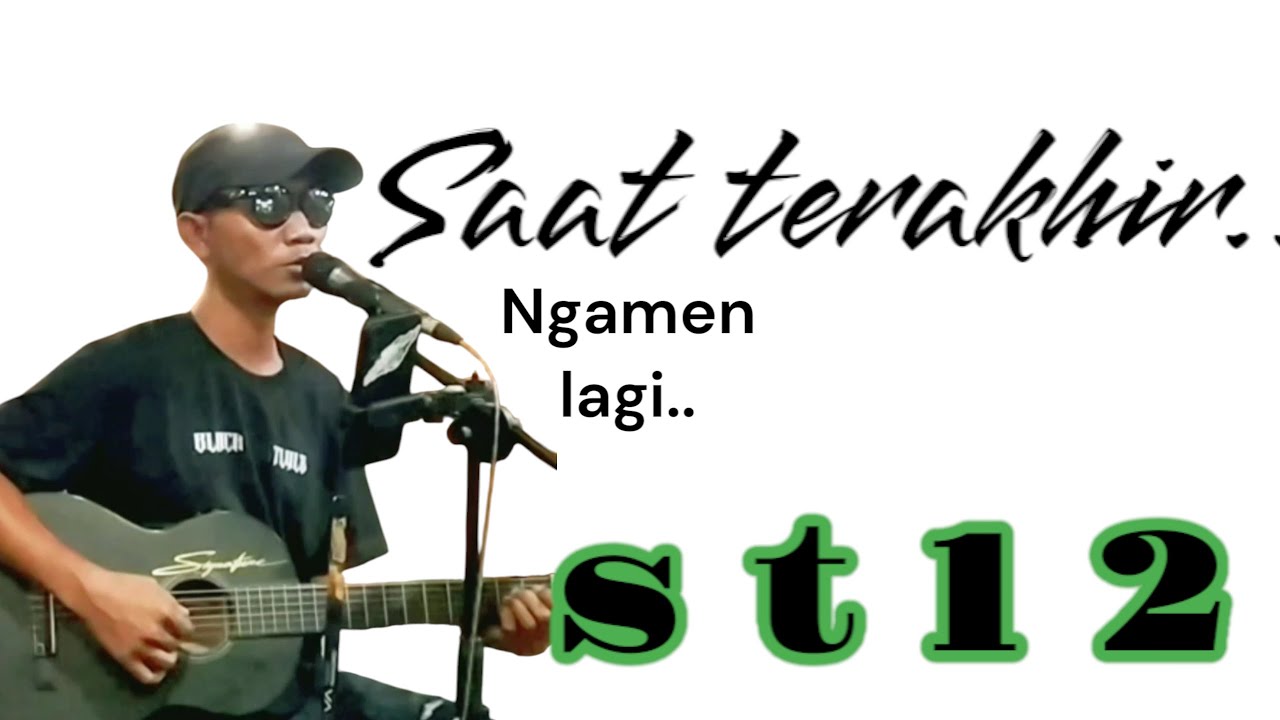 ST12 SAAT TERAKHIR akustikan ngamen... - YouTube