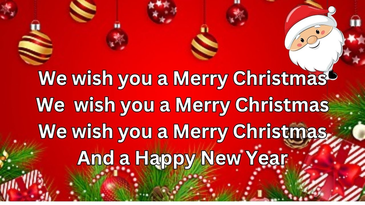 We wish you a Merry Christmas with lyrics. Top Christmas songs of all ...