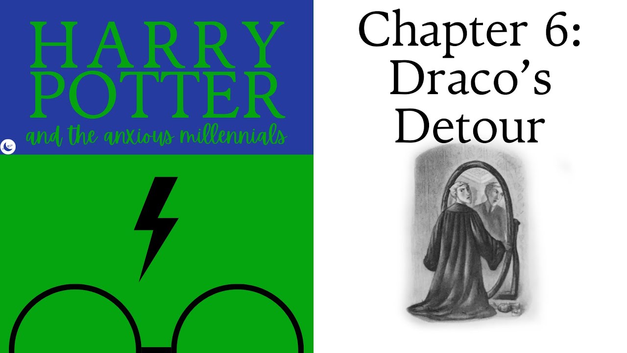 6.6 - Draco’s Detour | HARRY POTTER AND THE ANXIOUS MILLENNIALS - YouTube