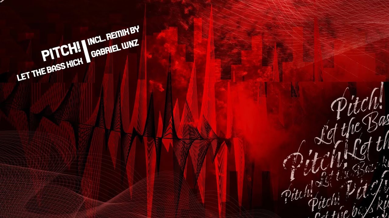 Pitch! - Let The Base Kick (Gabriel Wnz Remix) - YouTube