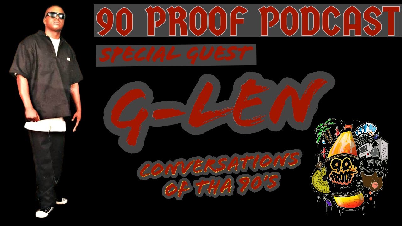 G-LEN (SPECIAL GUEST) 90 PROOF EXCLUSIVE - YouTube