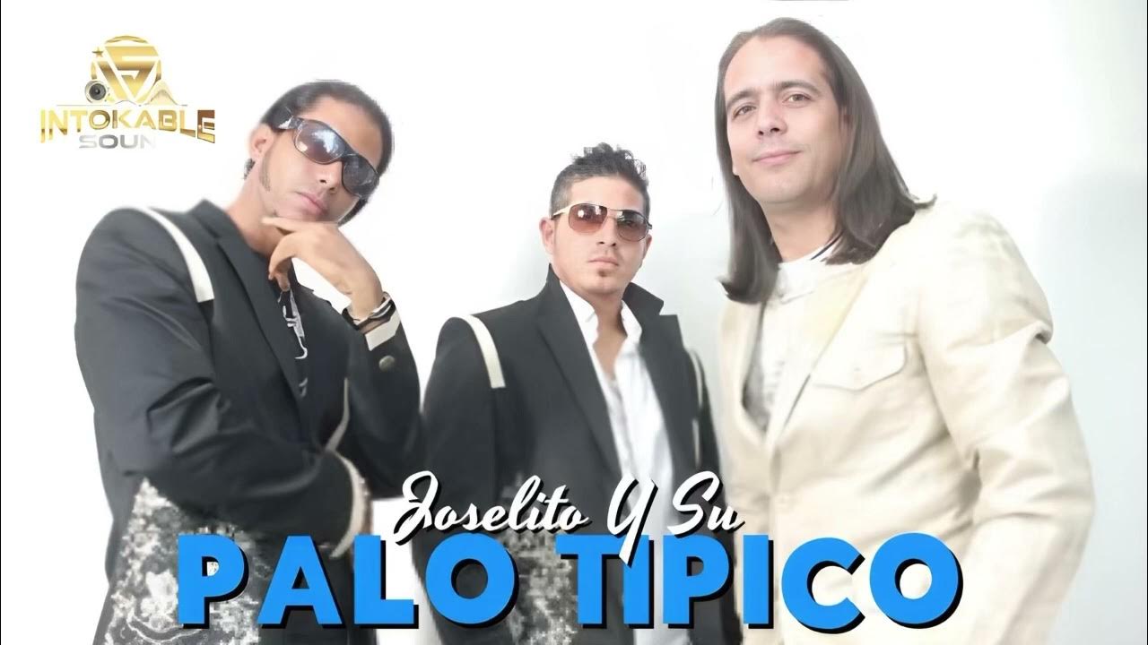 Joselito Palo Tipico - A Las Mujeres Le Gusta Que Le Den - YouTube