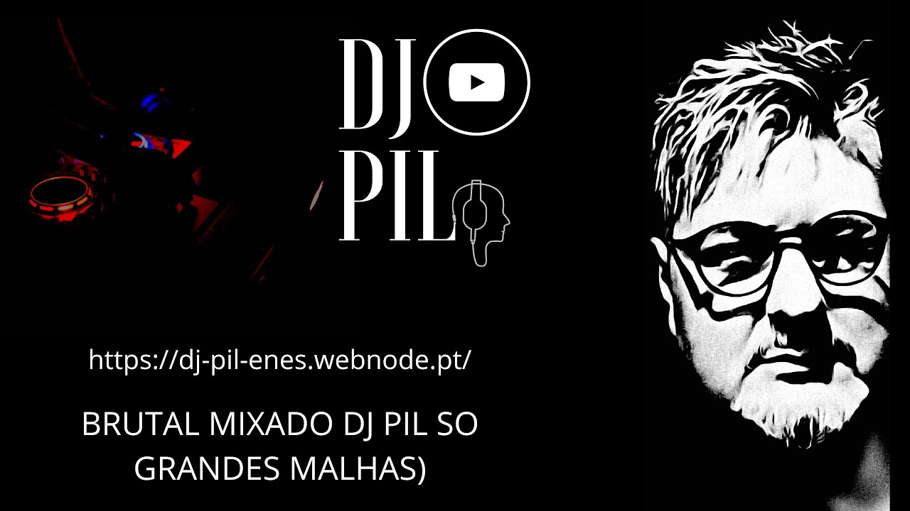 BRUTAL MIXADO DJ PIL SO GRANDES MALHAS - YouTube
