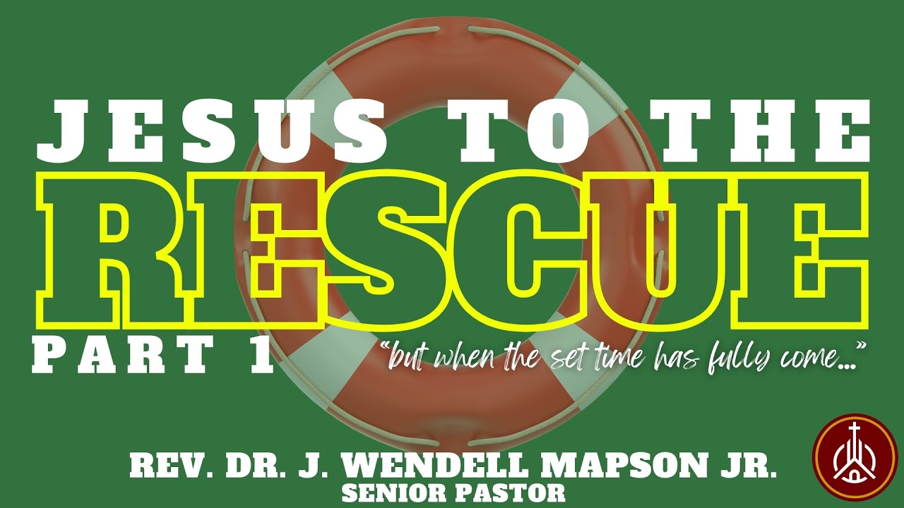 Jesus To The Rescue: Part 1 | Pastor J.W. Mapson Jr. | Monumental ...