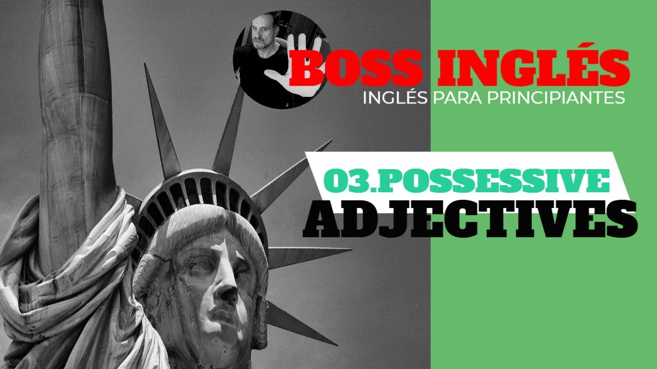 BOSS INGLÉS: PRONOMBRES EN INGLÉS :03 POSSESSIVE ADJECTIVES - YouTube