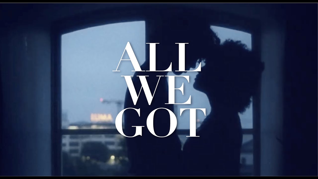 All We Got (Music Video) - YouTube