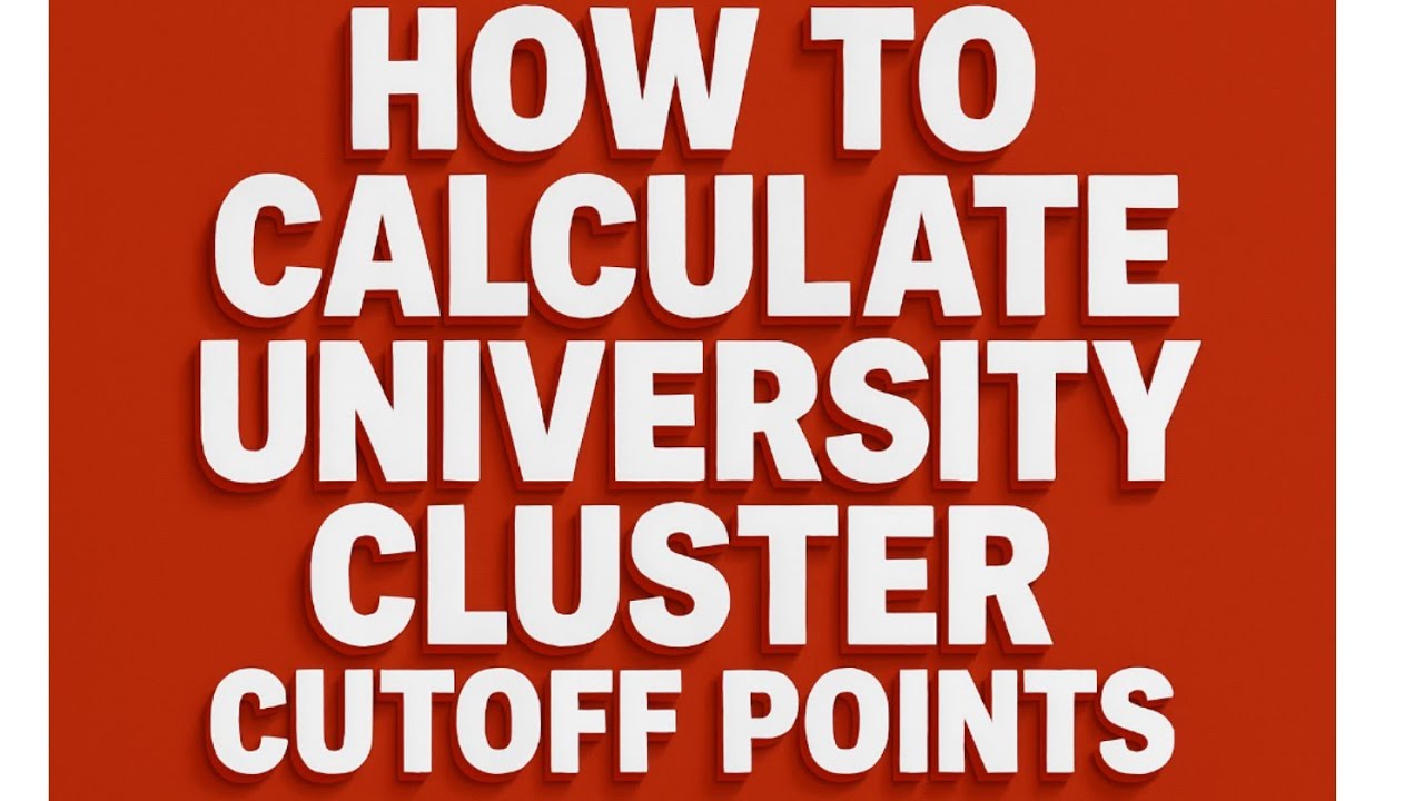 How to calculate the cutoff university points.How to know cluster ...