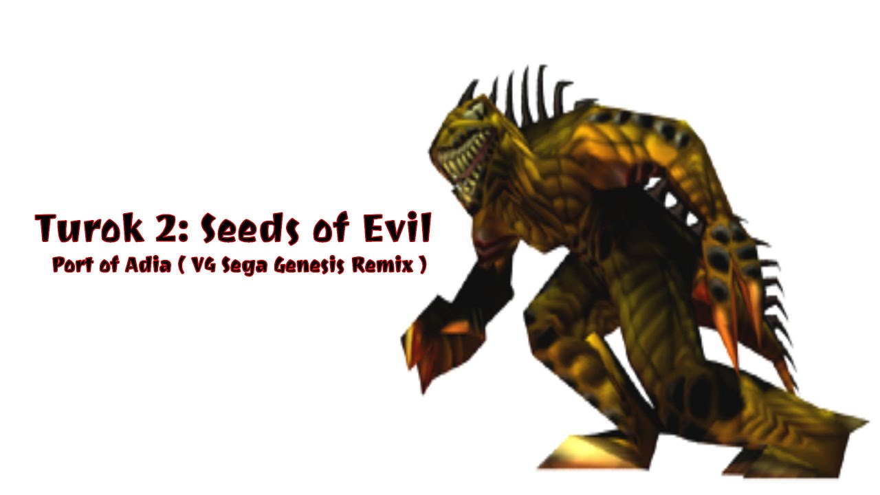 Turok 2: Seeds of Evil - Port of Adia ( V4 Sega Genesis Remix ) - YouTube