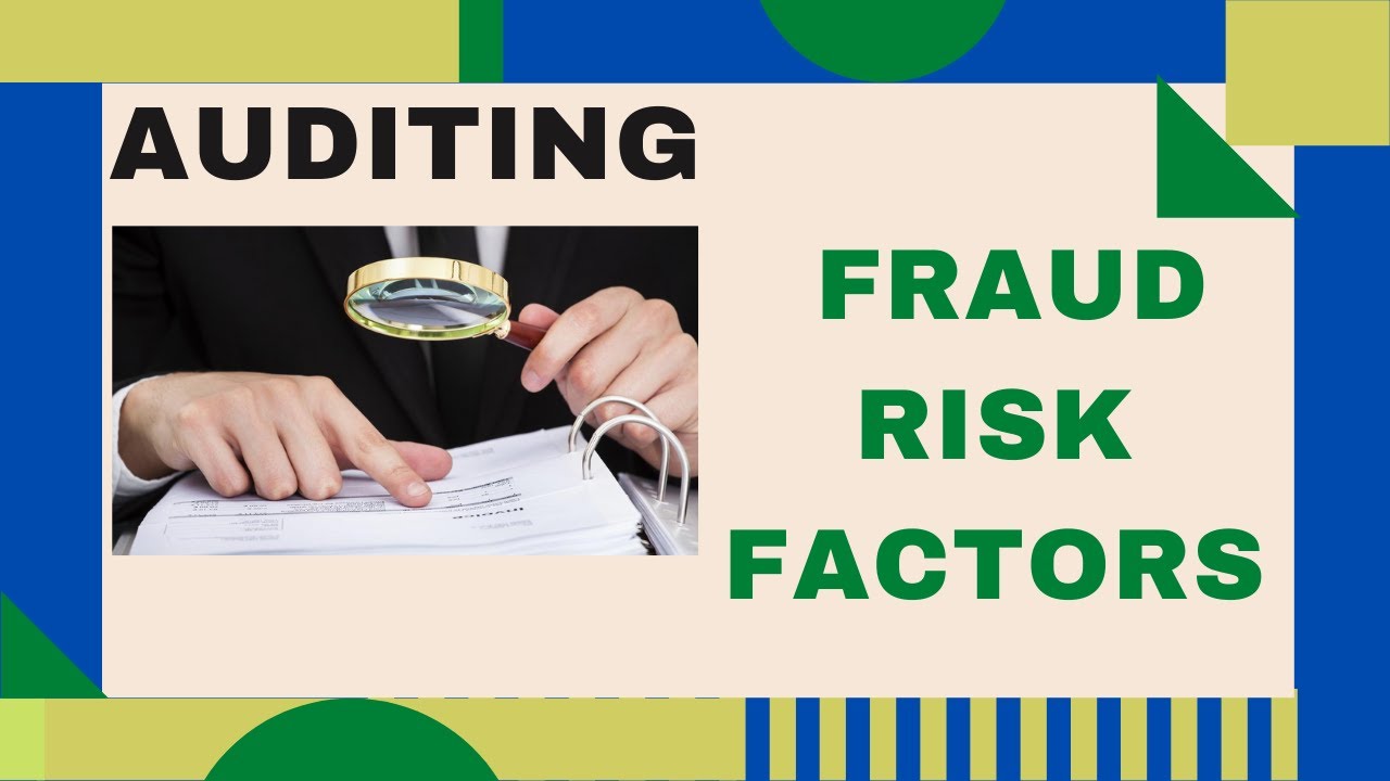 Fraud Risk Factors Examples Of Conditions Or Events Which Point To fraud-risk-factors-examples-of-conditions-or-events-which-point-to