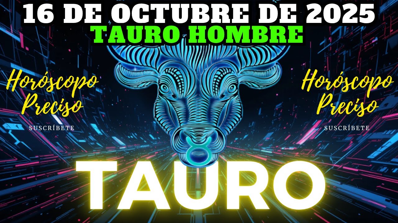 Horóscopo HOMBRE TAURO - 16 de Octubre de 2025 - YouTube