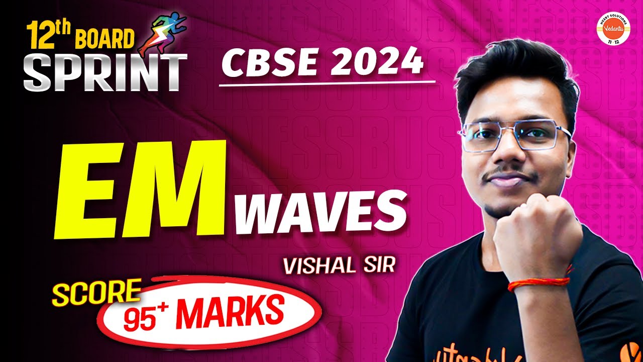 EMW | Electromagnetic Waves | Class 12 Physics | SPRINT SERIES | CBSE ...