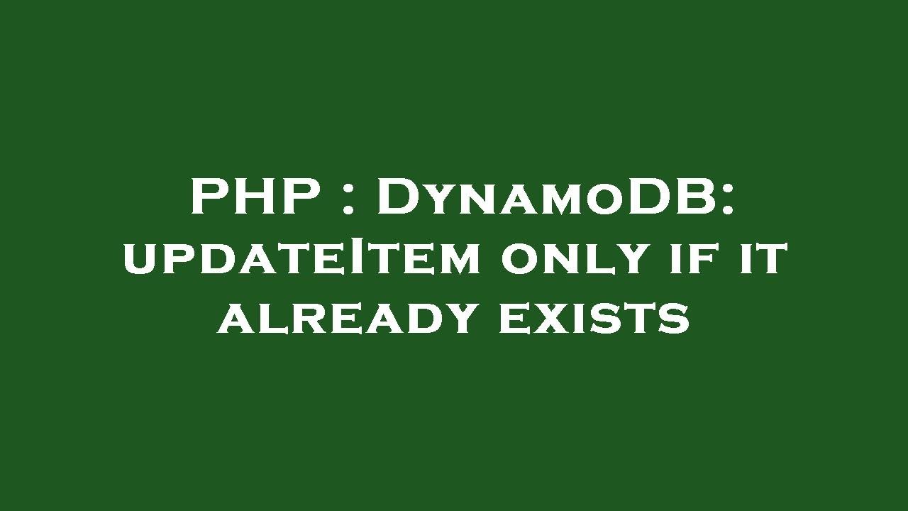 Php Dynamodb Updateitem Only If It Already Exists Youtube