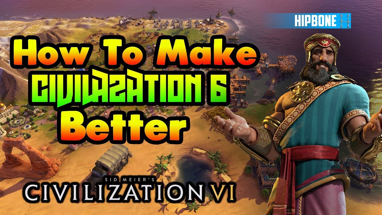 5 Things To Make Civilization 6 Better - YouTube
