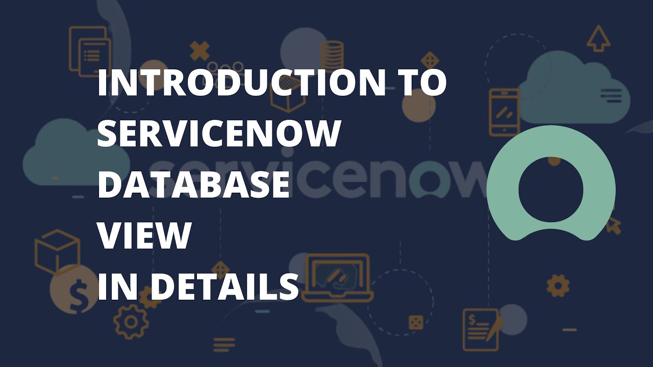 What Is ServiceNow Database View Create ServiceNow Database View What Is ServiceNow Database View Create ServiceNow Database View