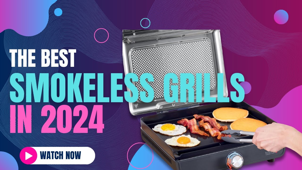 Best Smokeless Grills 2024:Best Smokeless Grills Reviewed - YouTube